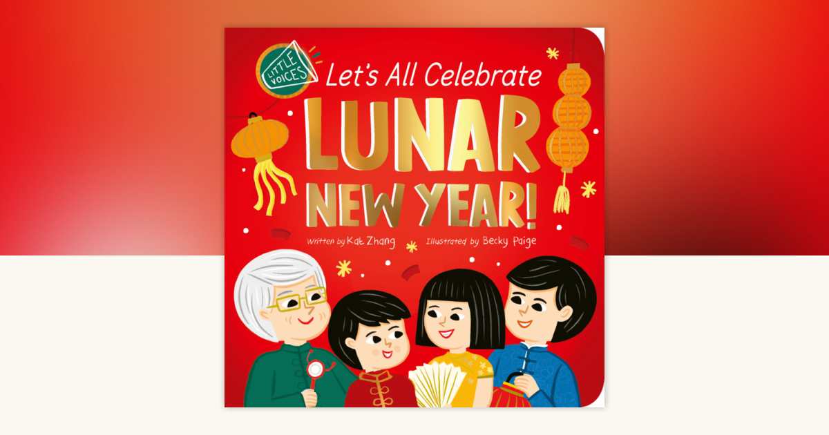 Let's All Celebrate Lunar New Year by Kat Zhang: 9781664352193 ...