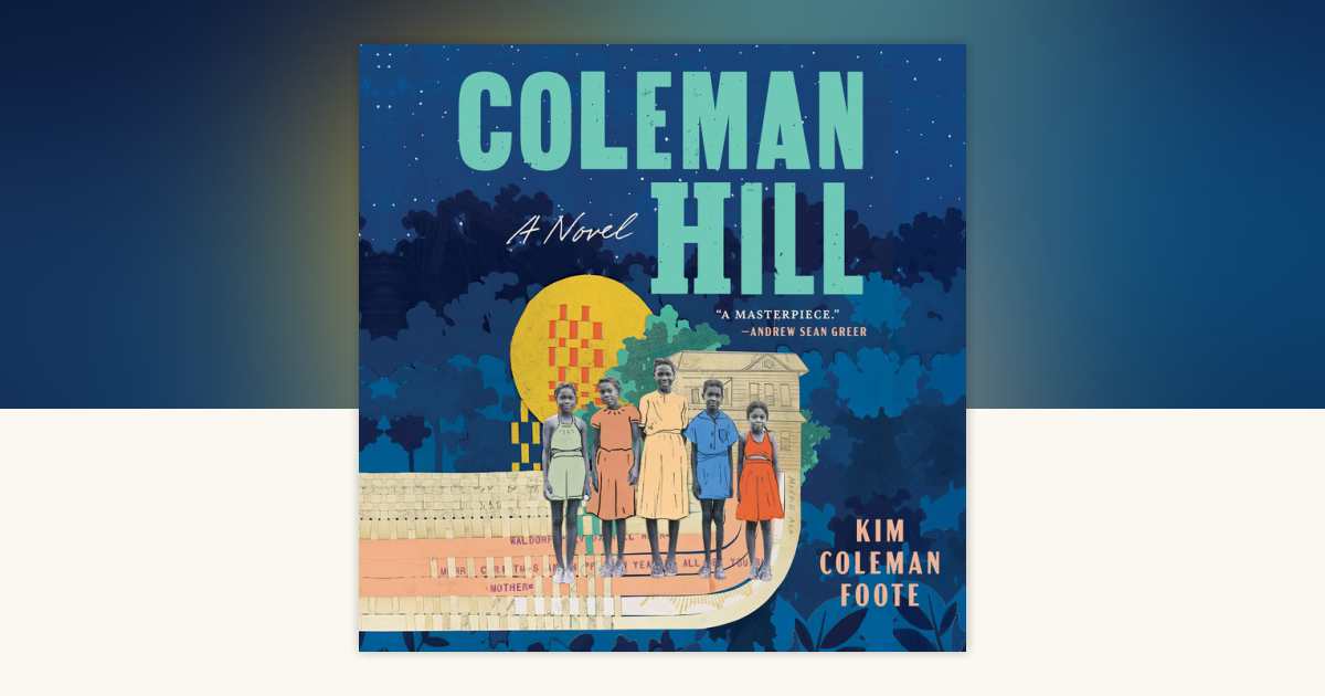 Coleman Hill by Kim Coleman Foote: 9781666643879 | PenguinRandomHouse ...
