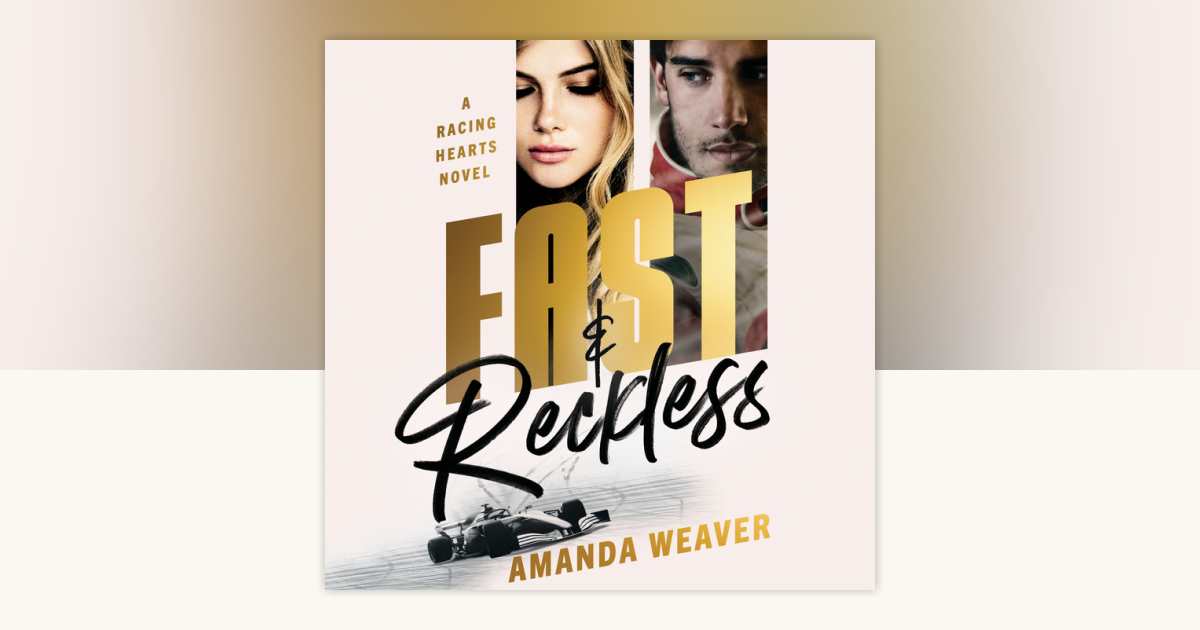 Fast & Reckless by Amanda Weaver: 9781666666205 | PenguinRandomHouse.com: Books
