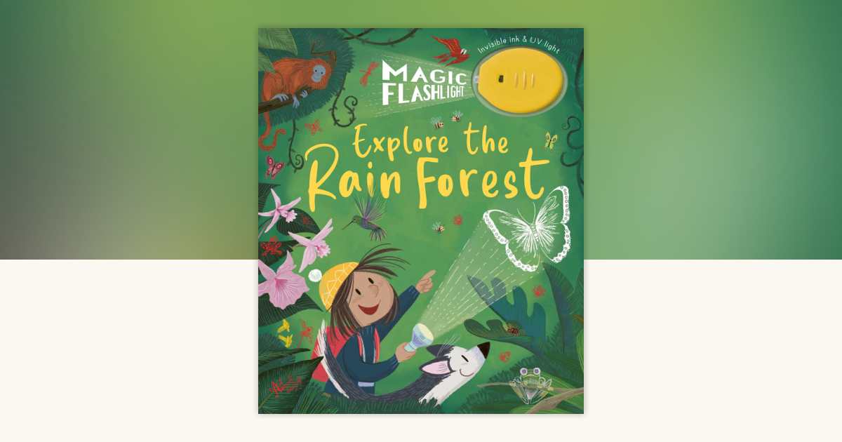 Magic Flashlight: Explore the Rain Forest by Stephanie Stansbie ...