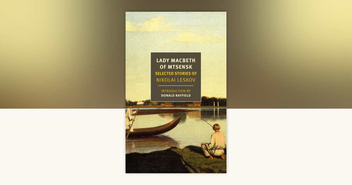 Lady Macbeth of Mtsensk by Nikolai Leskov: 9781681374901 ...