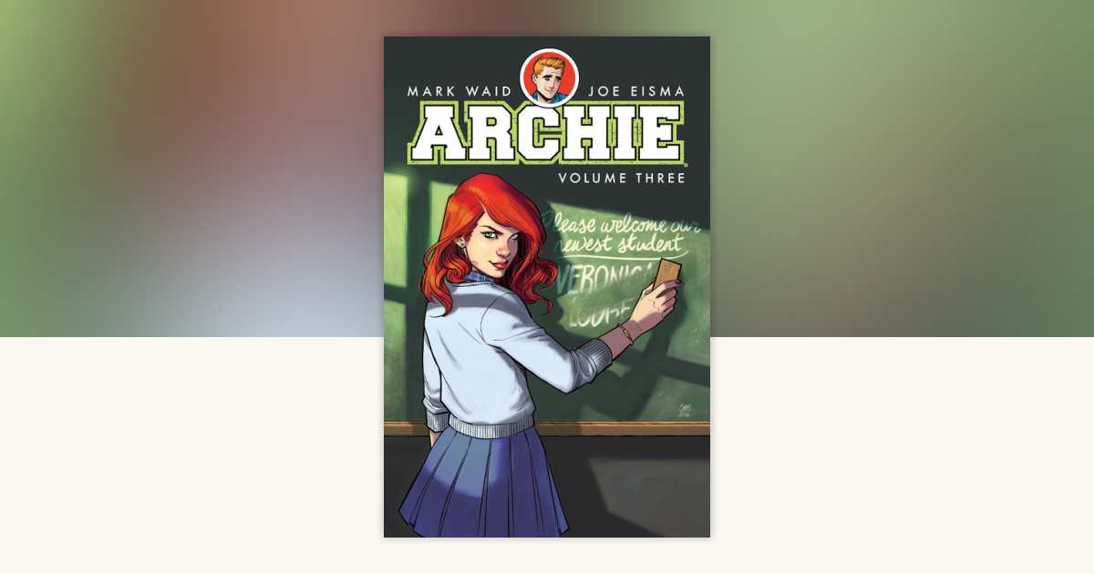 Archie Vol. 3 by Mark Waid: 9781682559932 | PenguinRandomHouse.com: Books