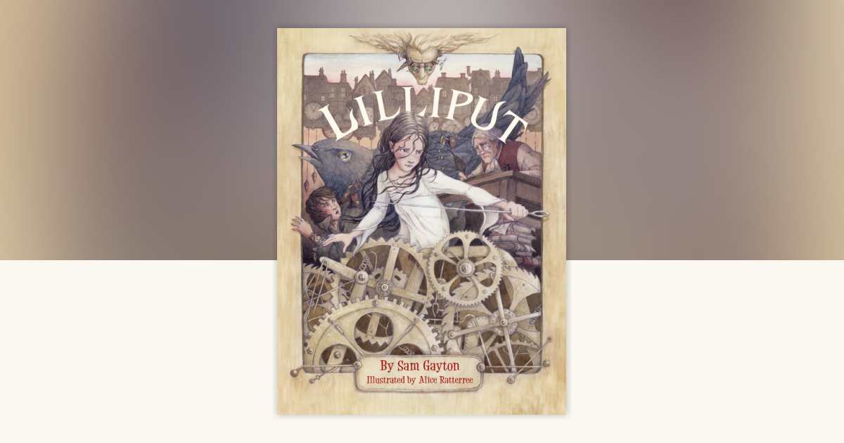 Lilliput by Sam Gayton: 9781682630068 | PenguinRandomHouse.com: Books