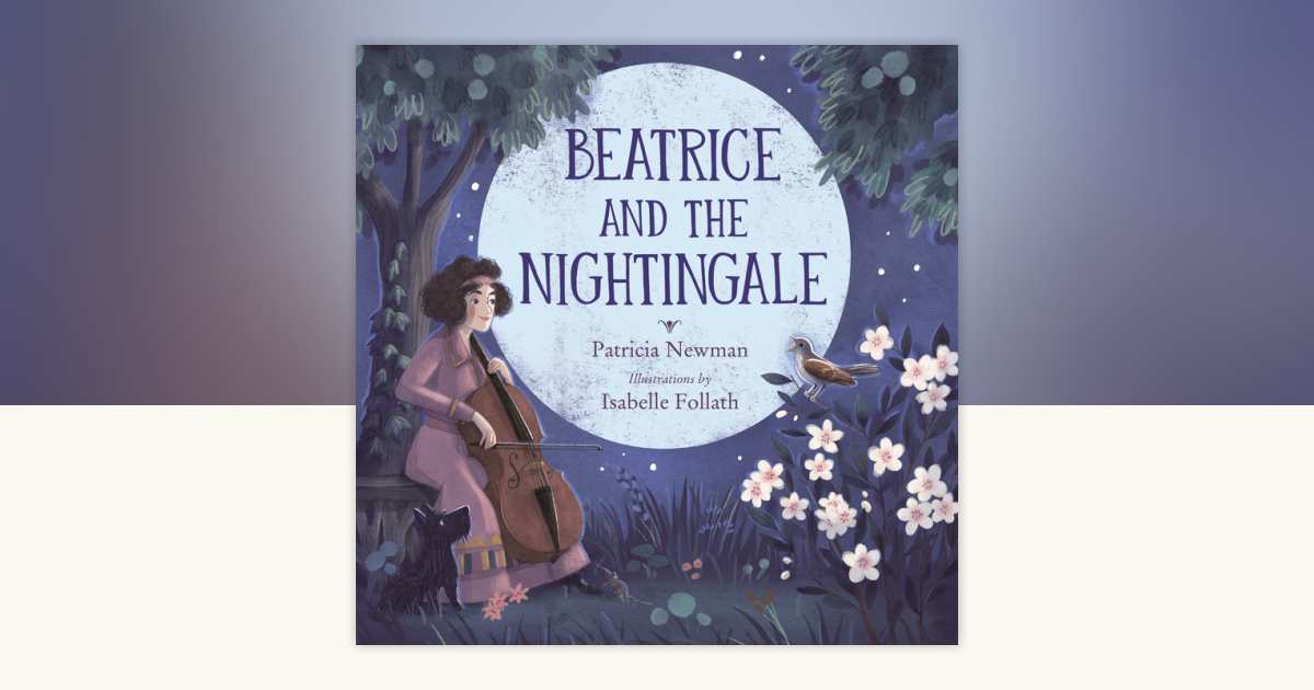 Beatrice and the Nightingale by Patricia Newman: 9781682637272 ...
