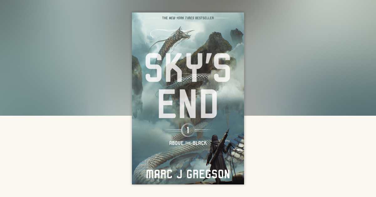 Sky's End by Marc J Gregson: 9781682638064 | PenguinRandomHouse.com: Books