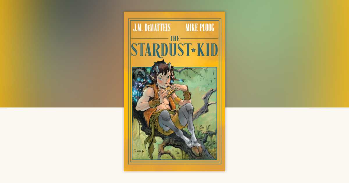 The Stardust Kid by J.M. DeMatteis: 9781684150441 | PenguinRandomHouse ...