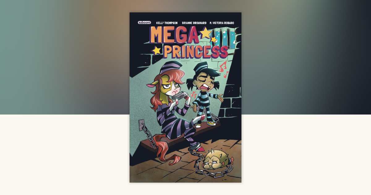 Mega Princess #4 by Kelly Thompson: 9781684150946 | PenguinRandomHouse ...