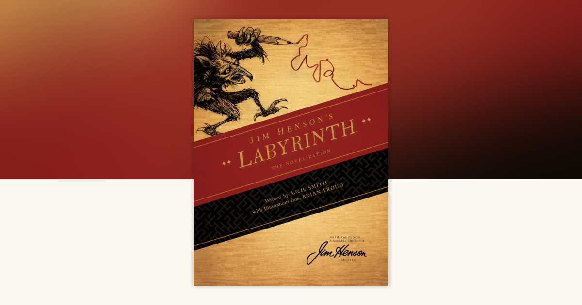 Jim Henson's Labyrinth: The Novelization by A.C.H. Smith: 9781684152995 ...