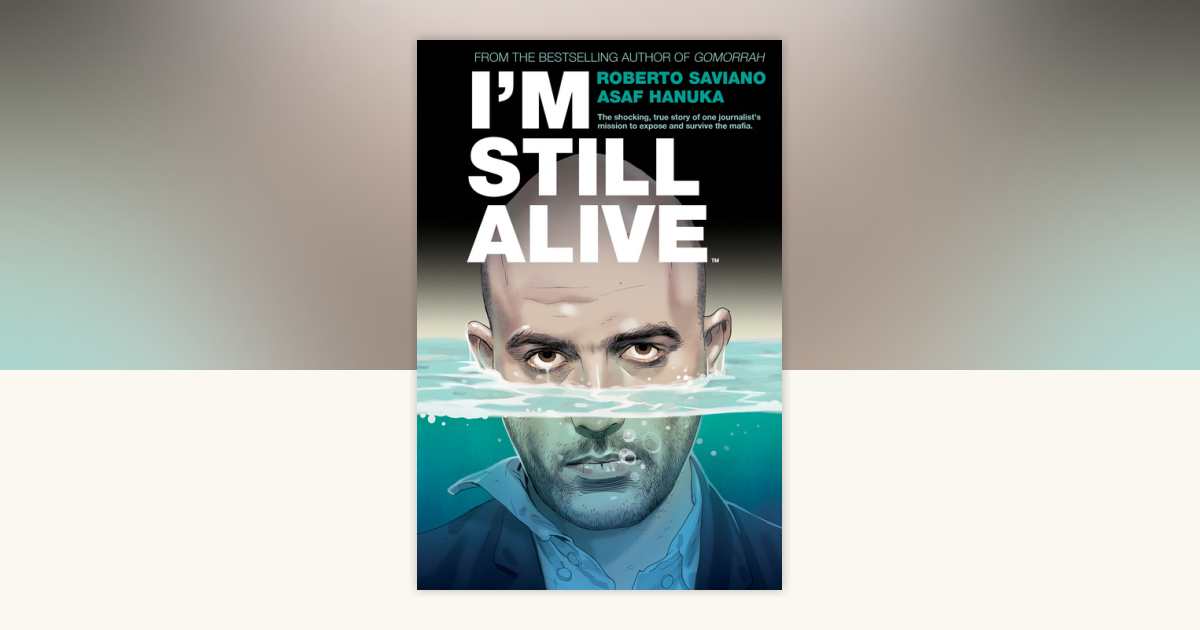 I'm Still Alive by Roberto Saviano: 9781684154425 | PenguinRandomHouse ...