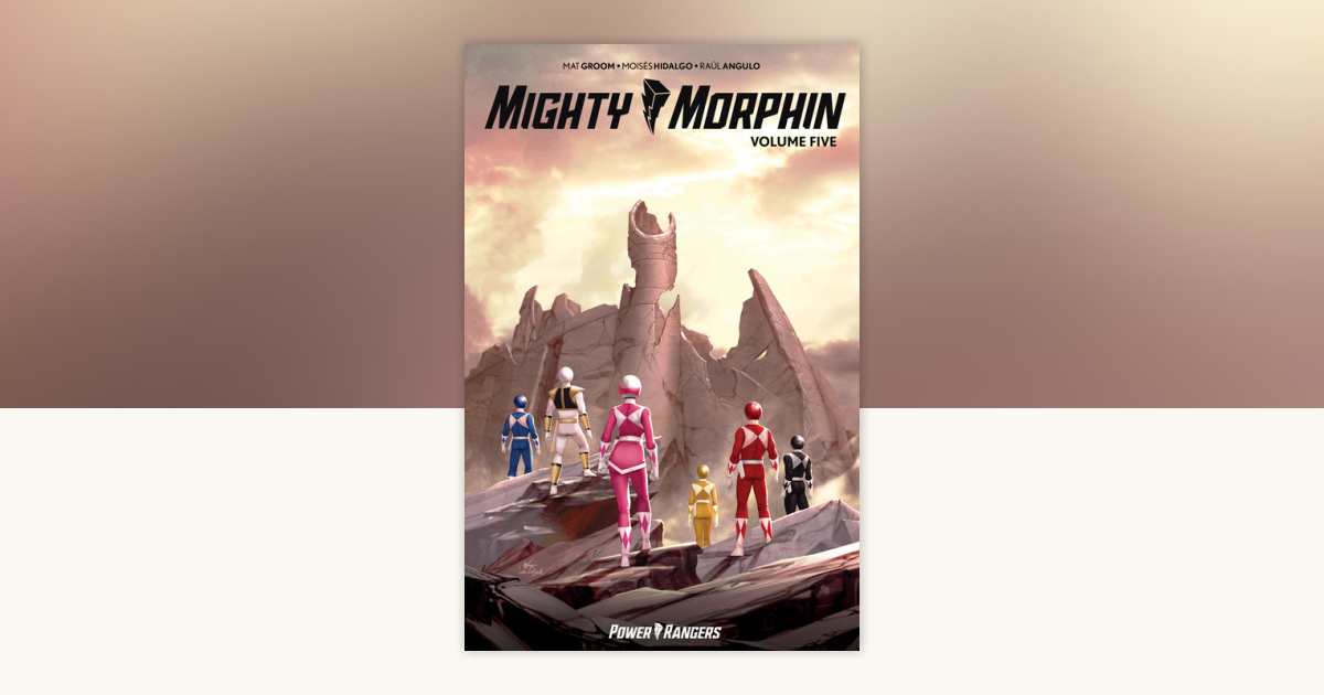 Mighty Morphin Vol. 5 by Mat Groom: 9781684158560 | PenguinRandomHouse.com: Books
