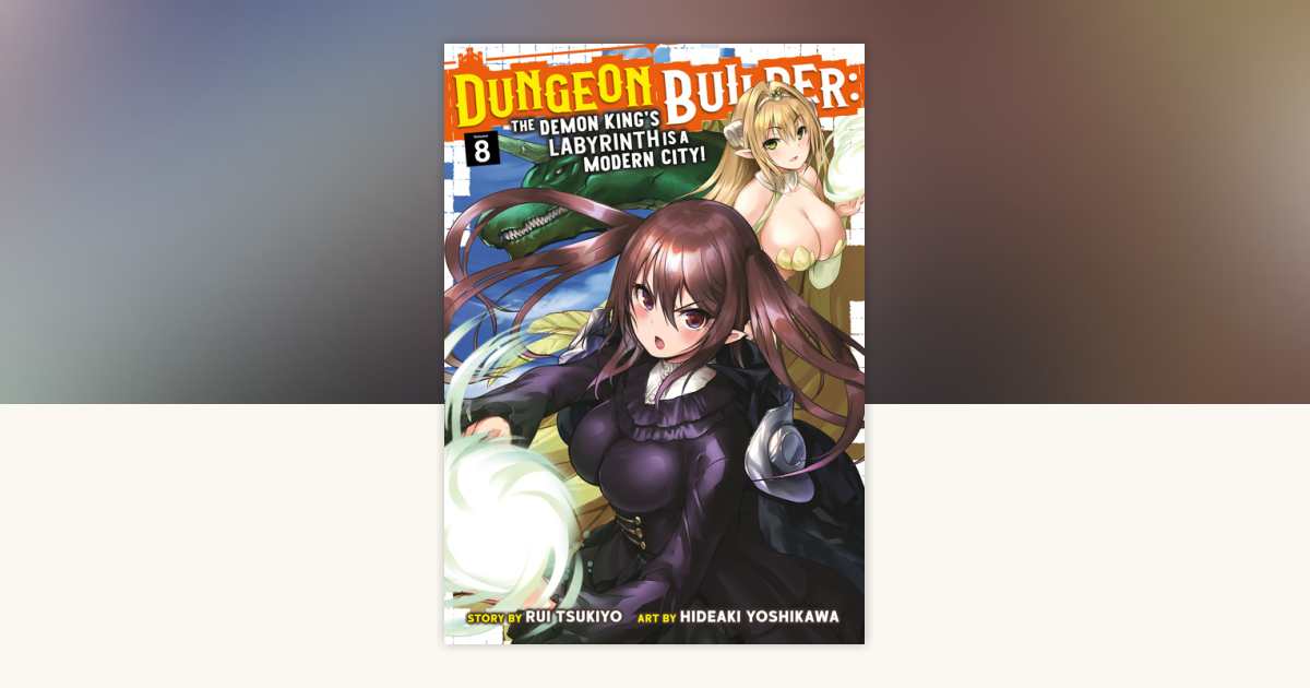 Dungeon Builder: The Demon King's Labyrinth is a Modern City! (Manga ...