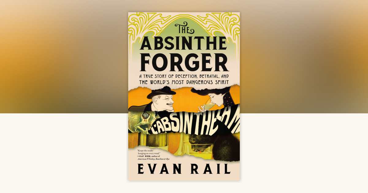 The Absinthe Forger by Evan Rail: 9781685892241 | PenguinRandomHouse ...
