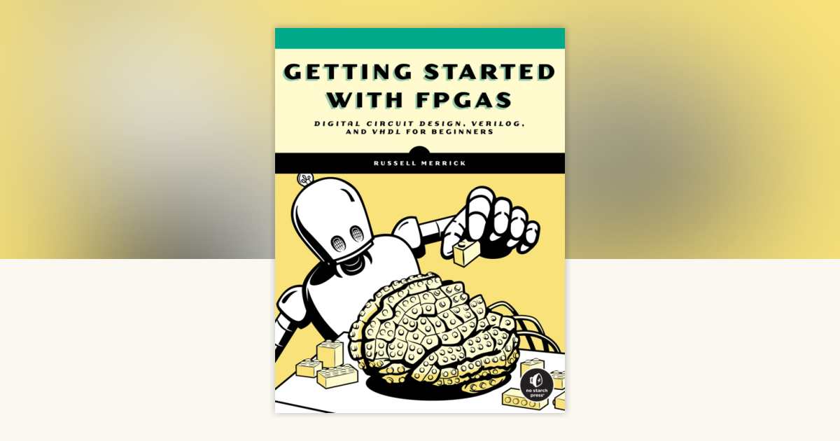 Getting Started with FPGAs by Russell Merrick: 9781718502949 ...