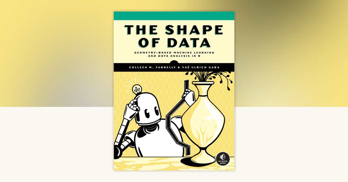 The Shape of Data by Colleen M. Farrelly, Yaé Ulrich Gaba: 9781718503083 | PenguinRandomHouse ...