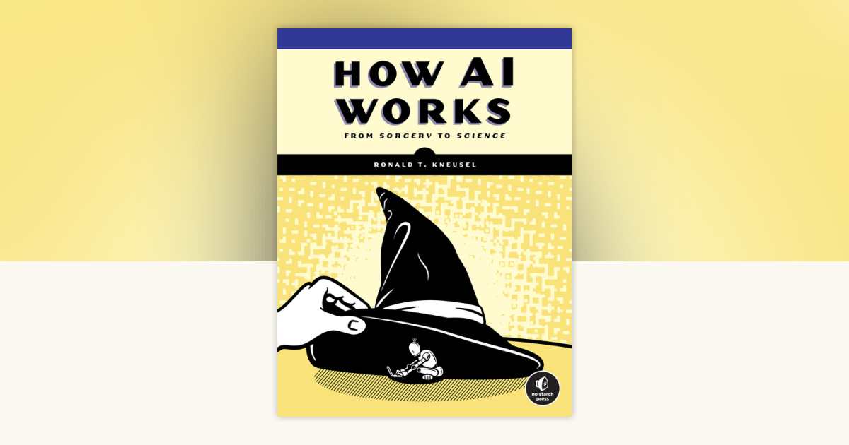 How AI Works by Ronald T. Kneusel: 9781718503724 | PenguinRandomHouse ...