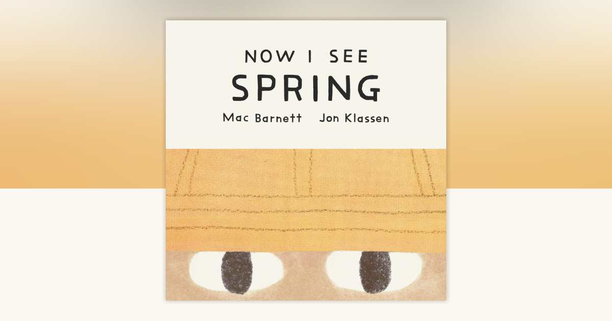 Now I See Spring by Mac Barnett: 9781774886731 | PenguinRandomHouse.com ...