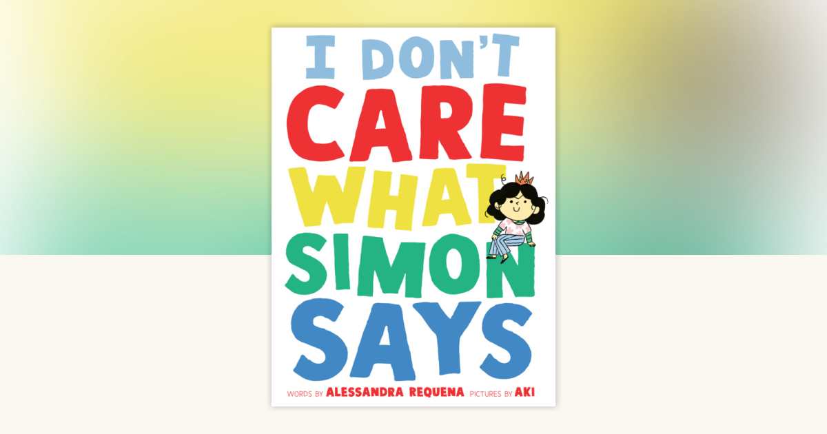 I Don't Care What Simon Says by Alessandra Requena: 9781774886816 ...