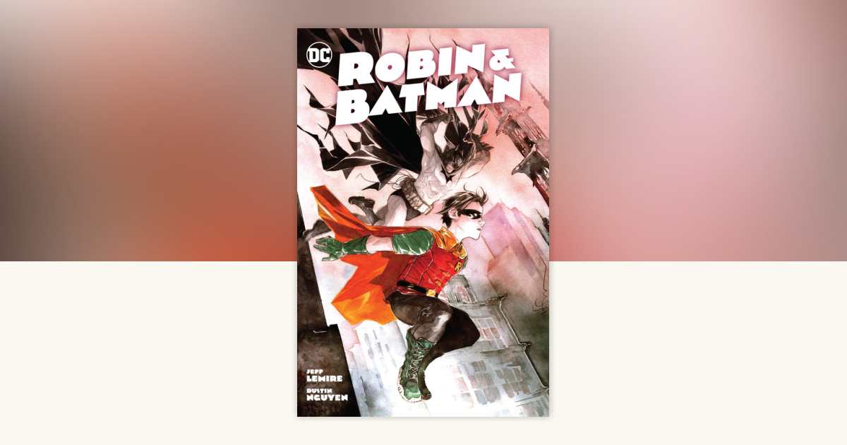 Robin & Batman by Jeff Lemire: 9781779520432 | PenguinRandomHouse.com ...