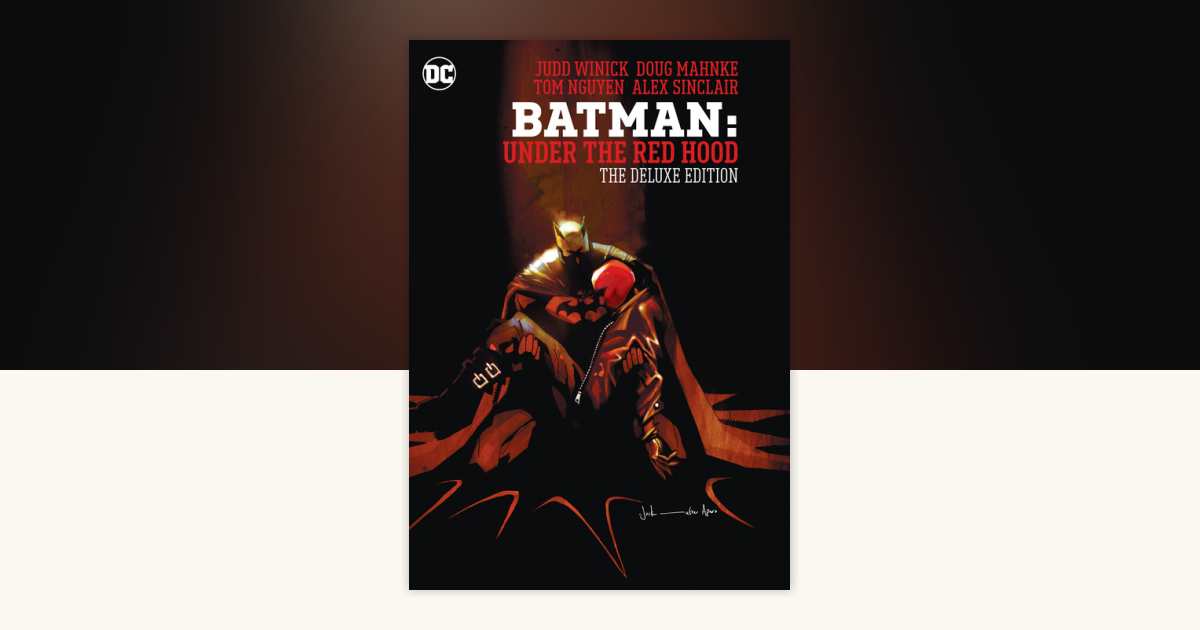 Batman: Under the Red Hood: The Deluxe Edition by Judd Winick ...