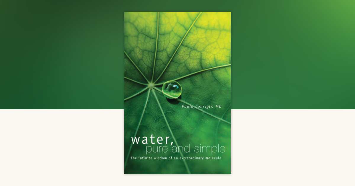 Water, Pure and Simple by Dr. Paolo Consigli: 9781780283715 ...