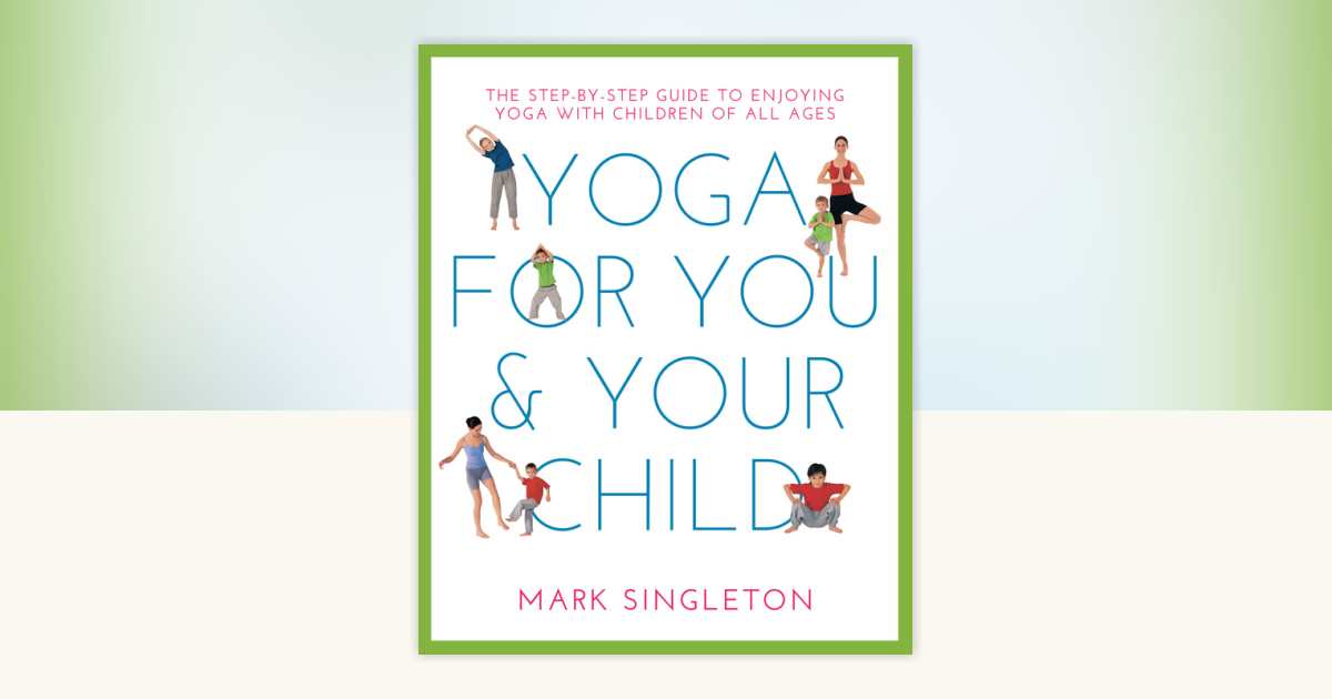 YOGA FOR YOU AND YOUR CHILD by Mark Singleton: 9781780288758 ...