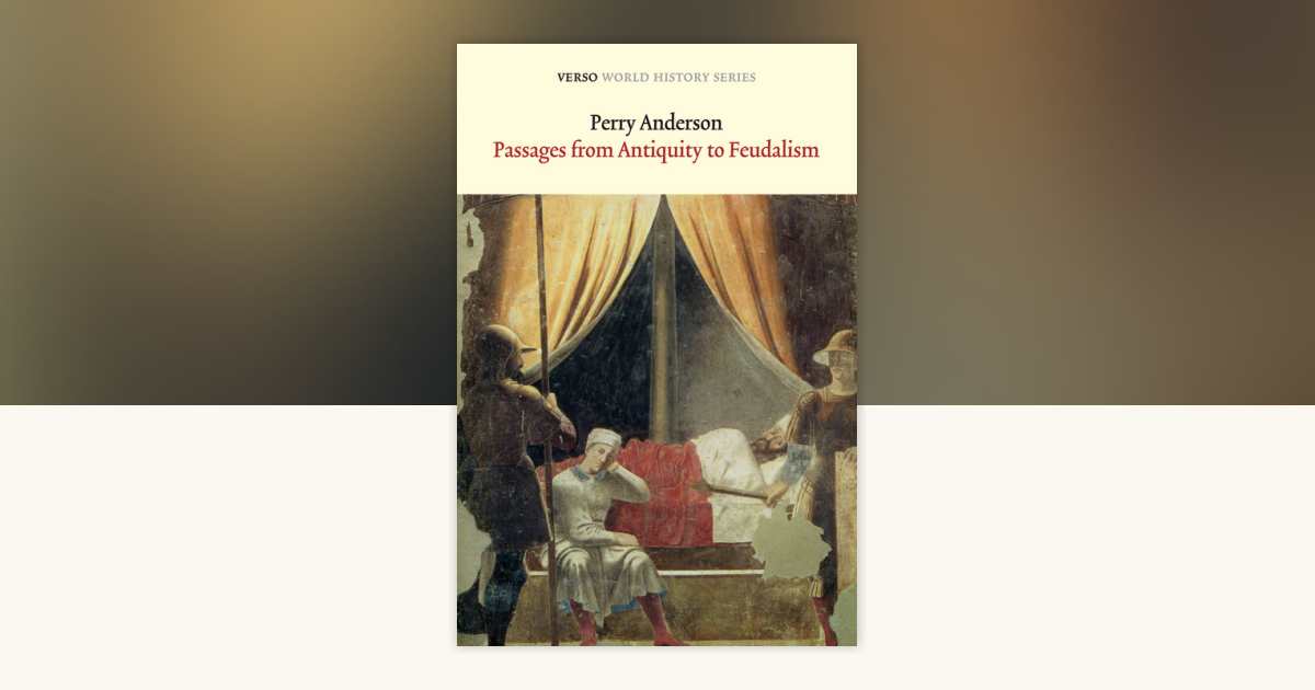 Passages from Antiquity to Feudalism by Perry Anderson: 9781781680087 ...