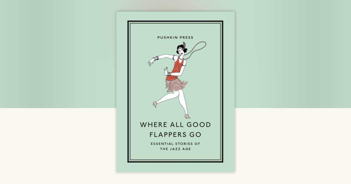 Where All Good Flappers Go: 9781782279303 | PenguinRandomHouse.com: Books