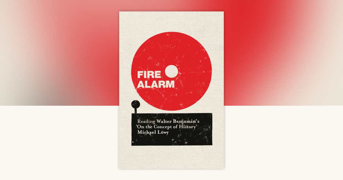 Fire Alarm by Michael Lowy: 9781784786410 | PenguinRandomHouse.com: Books