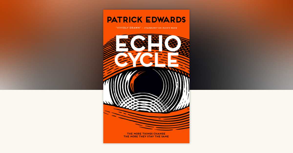 Echo Cycle by Patrick Edwards: 9781785658822 | PenguinRandomHouse.com ...