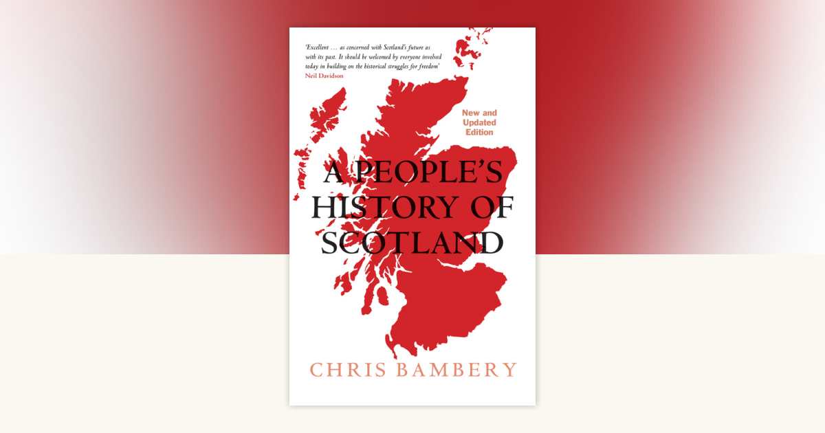 A People's History of Scotland by Chris Bambery: 9781786637871 ...