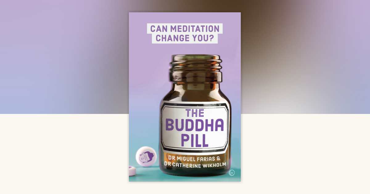 The Buddha Pill by Miguel Farias, Dr Catherine Wikholm: 9781786782212 ...