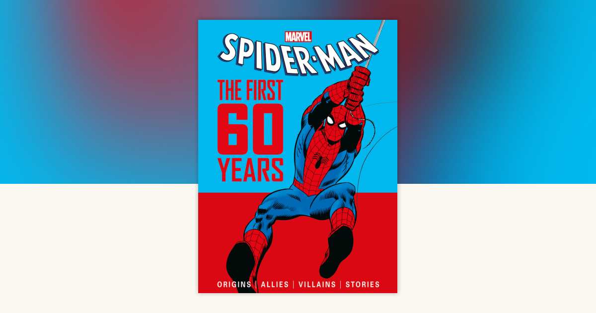 Marvel's Spider-Man: The First 60 Years by Titan: 9781787739369 ...