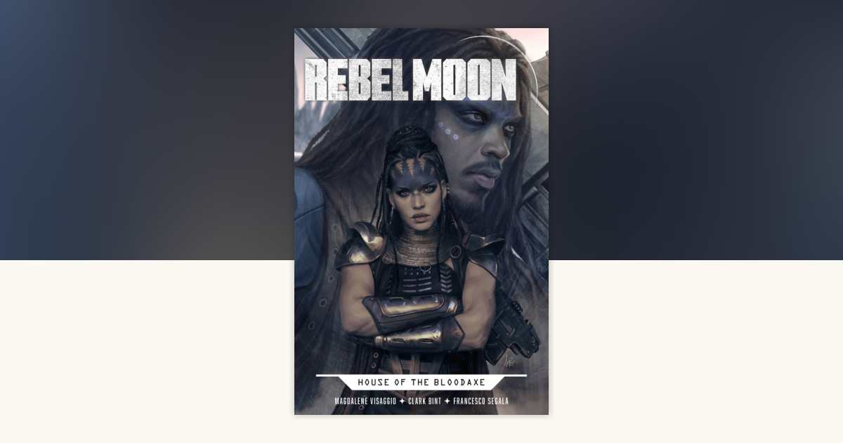 Rebel Moon: House of the Bloodaxe by Mags Visaggio, Zack Snyder ...