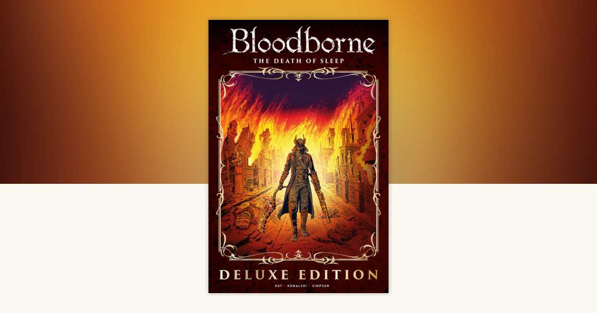 Bloodborne Vol. 1: The Death of Sleep Deluxe Edition by Ales Kot ...