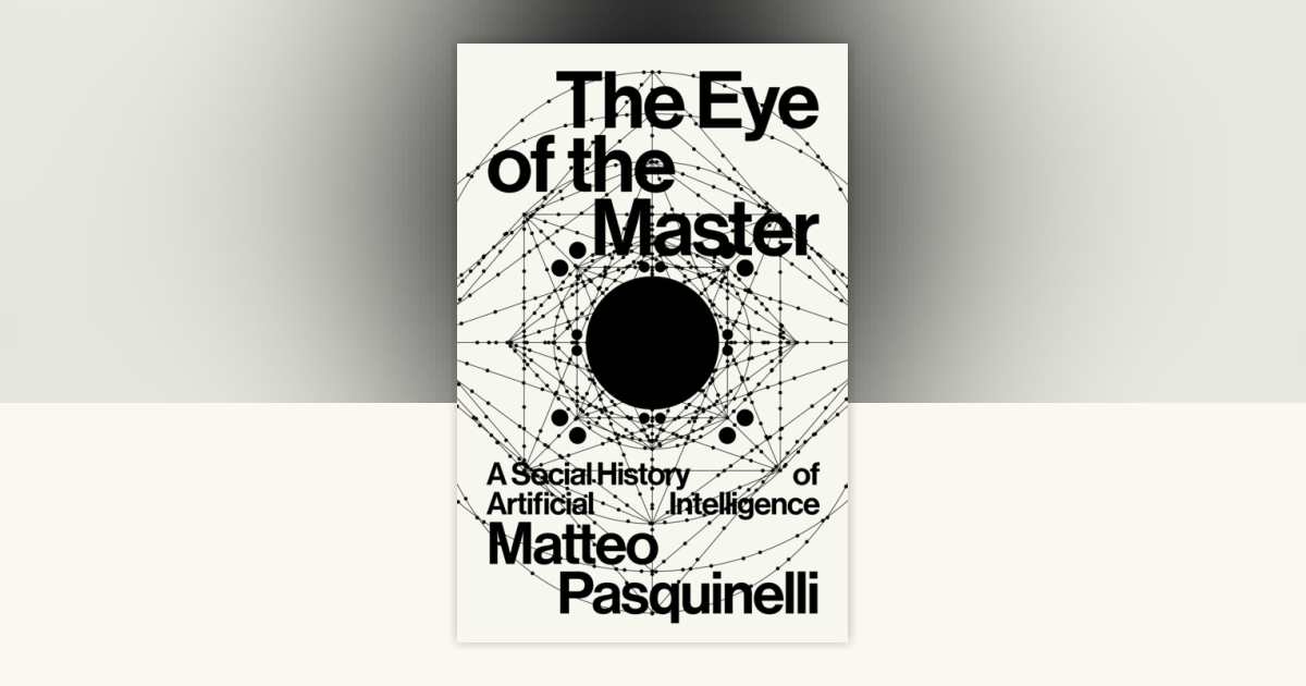 The Eye of the Master by Matteo Pasquinelli: 9781788730068 ...