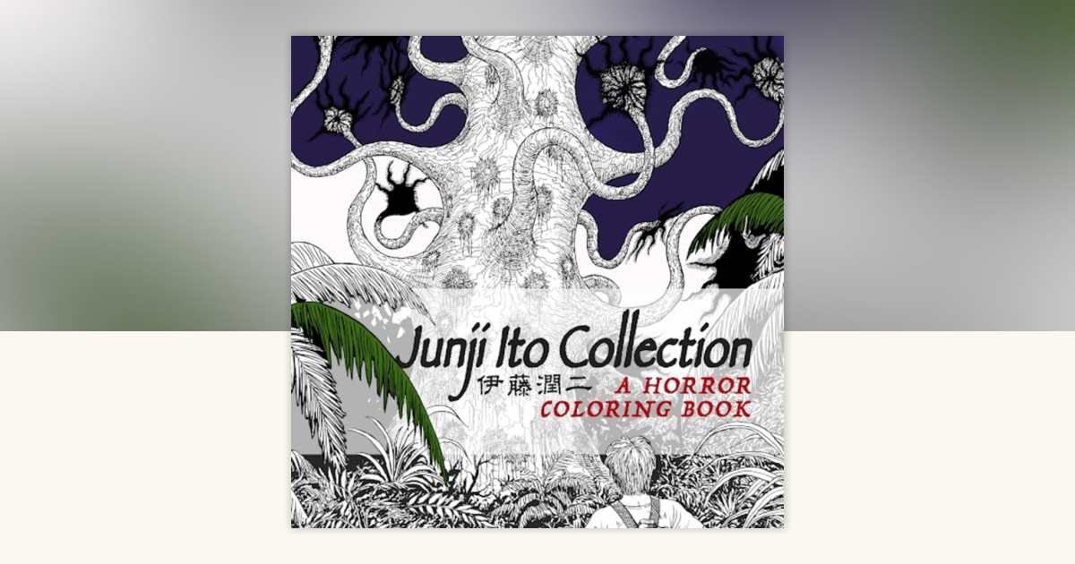 Junji Ito Collection: A Horror Coloring Book by Junji Ito ...