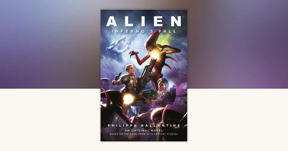 Alien - Inferno's Fall by Philippa Ballantine, Clara Carija ...