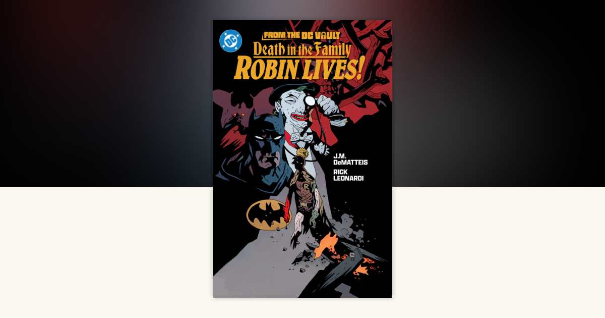 From the DC Vault: Death in the Family: Robin Lives! by Jim Starlin, J ...