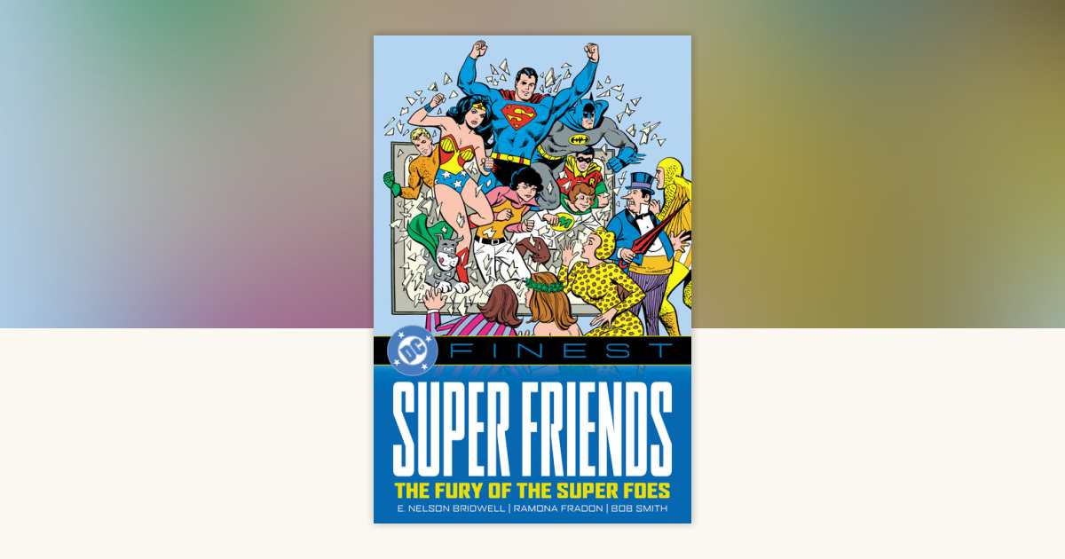 DC Finest: Super Friends: The Fury of the Super Foes by Various ...
