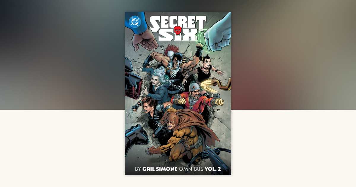 Secret Six by Gail Simone Omnibus Vol. 2 by Gail Simone, Larry Hama: 9781799503194 ...