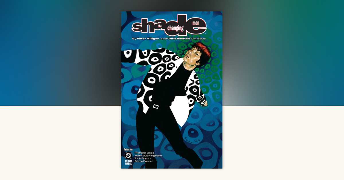 Shade, the Changing Man by Peter Milligan and Chris Bachalo Omnibus Vol ...