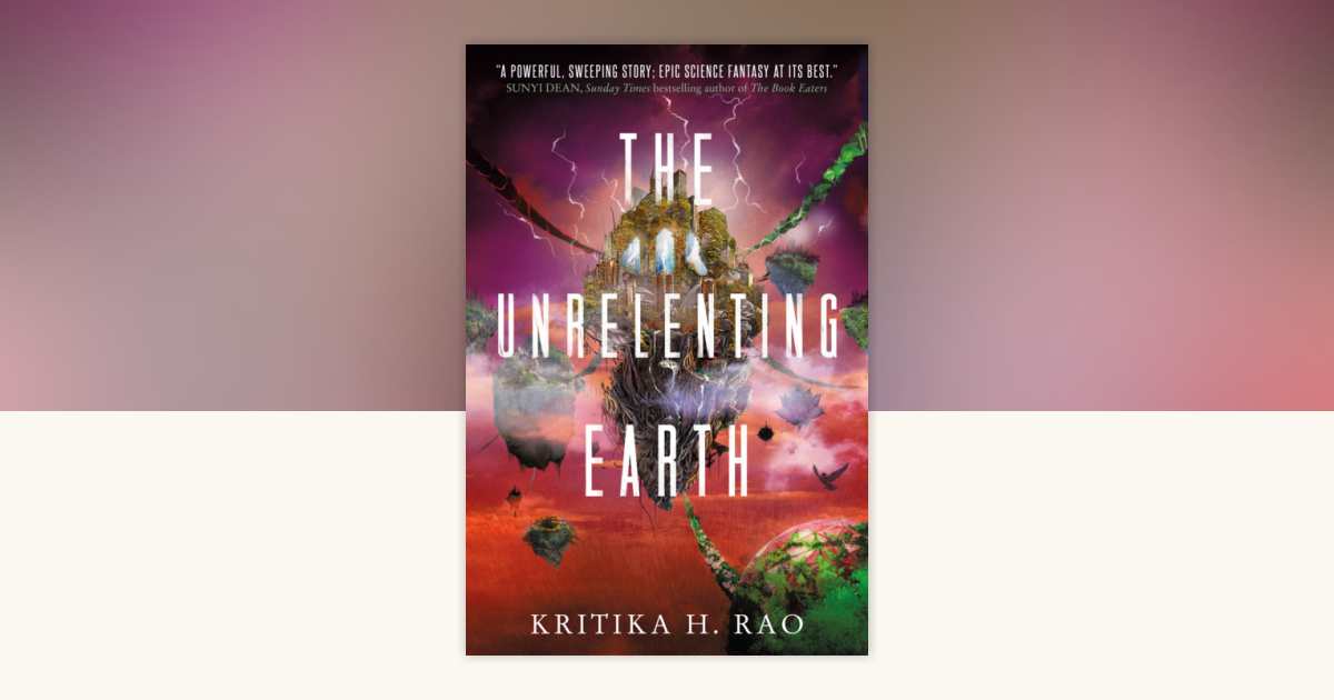 The Unrelenting Earth by Kritika H. Rao: 9781803365275 ...
