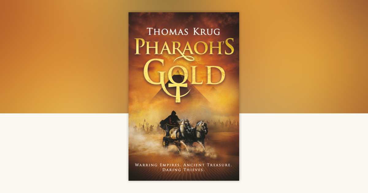 Pharaoh's Gold by Thomas Krug: 9781803366203 | PenguinRandomHouse.com: Books