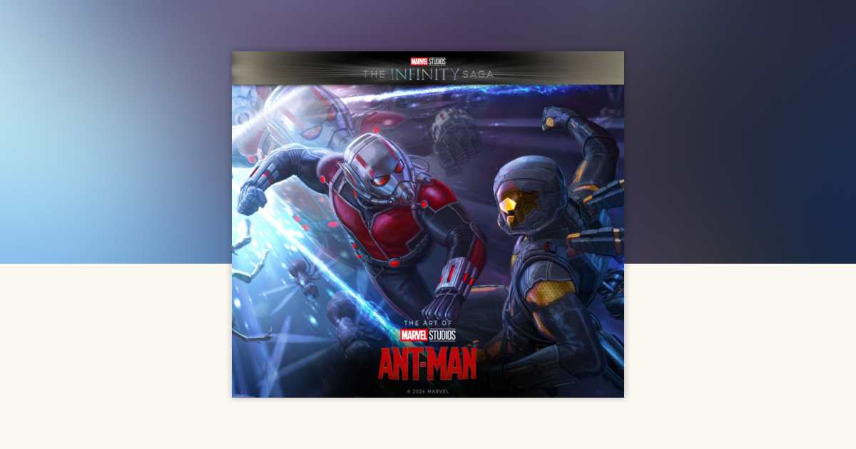 Marvel Studios' The Infinity Saga - Ant-Man: The Art of the Movie by ...