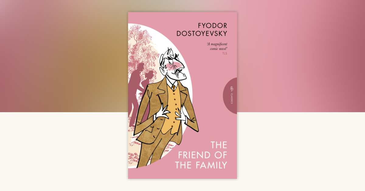 The Friend of the Family by Fyodor Dostoyevsky: 9781805331650 ...