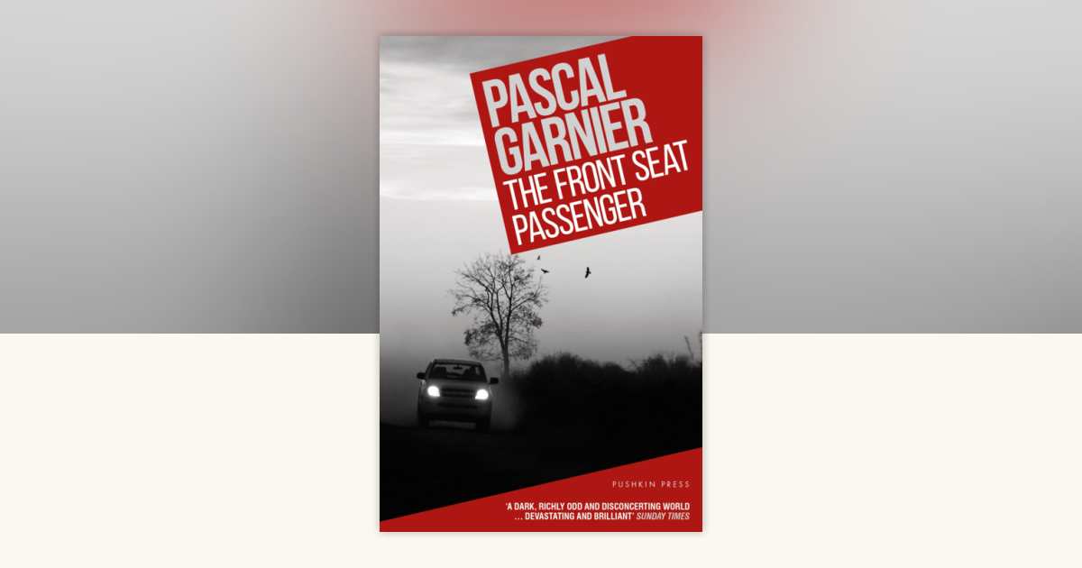 The Front Seat Passenger by Pascal Garnier: 9781805336150 ...