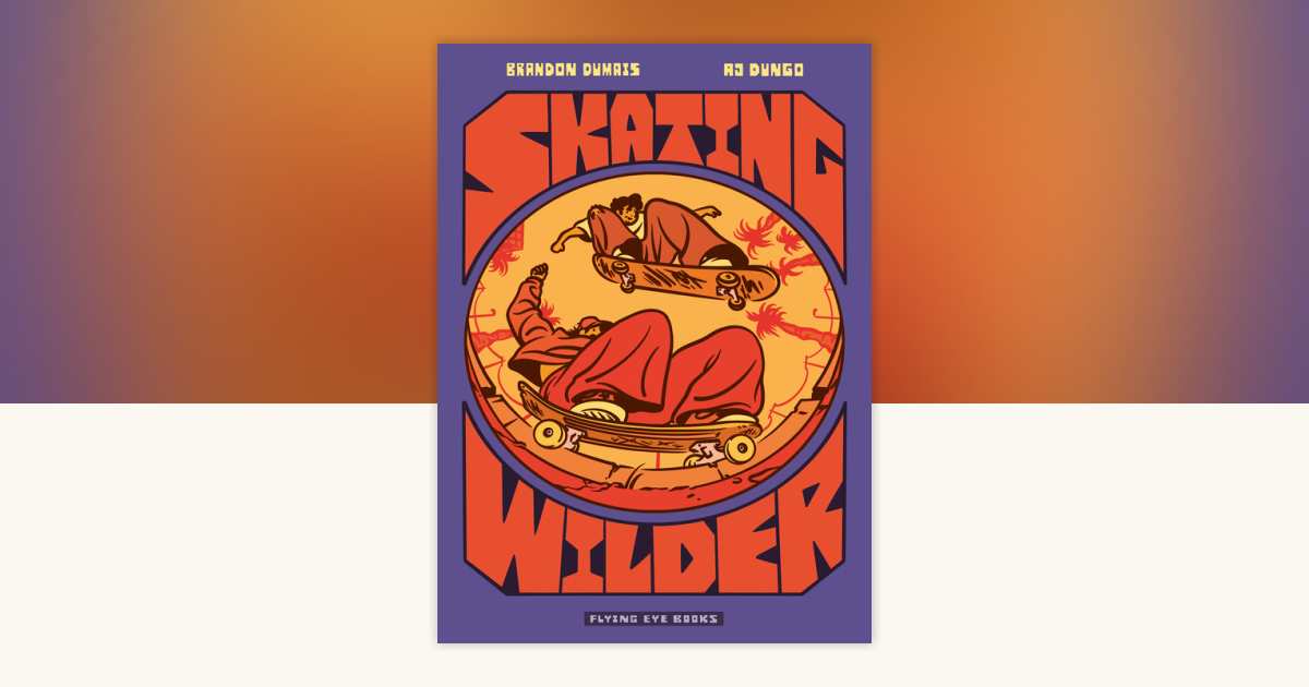 Skating Wilder (Library Edition) by Brandon Dumais: 9781838749309 ...