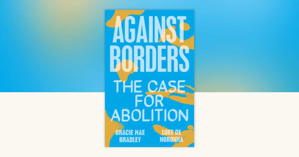 Against Borders by Gracie Mae Bradley, Luke de Noronha: 9781839761959 ...