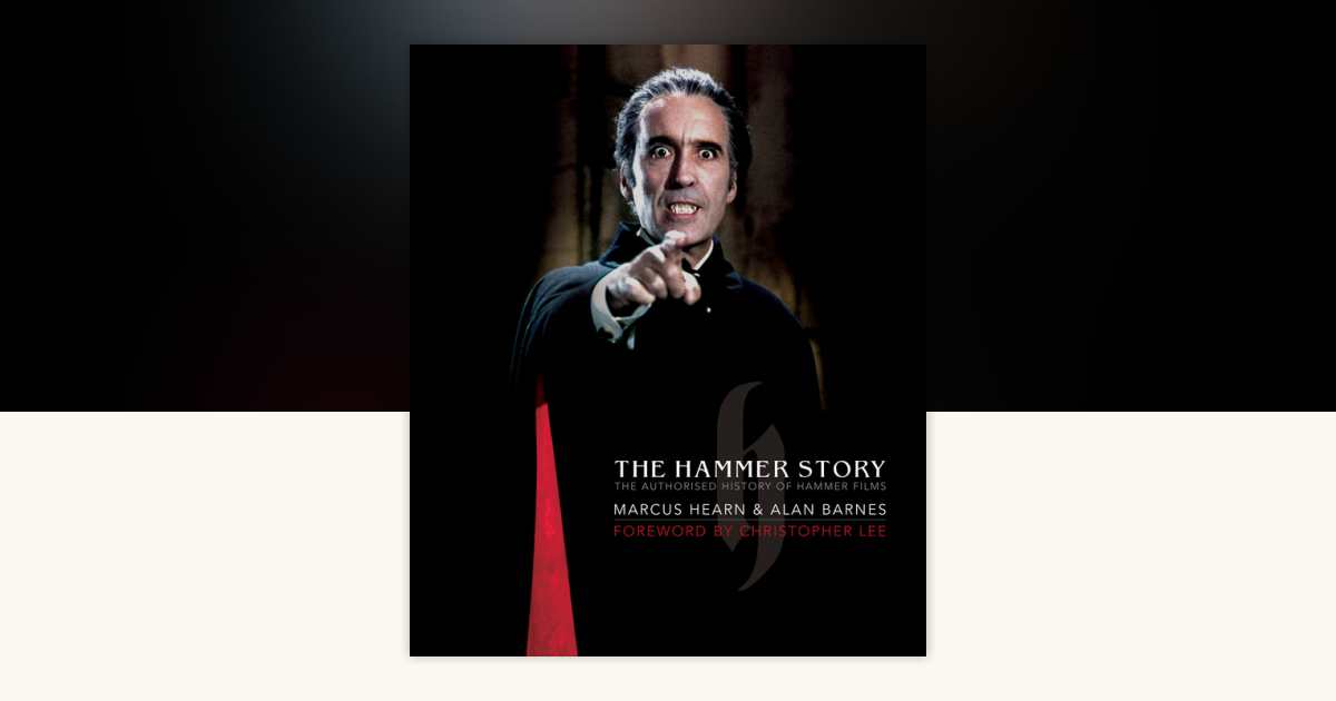 The Hammer Story: The Authorised History of Hammer Films by Marcus ...