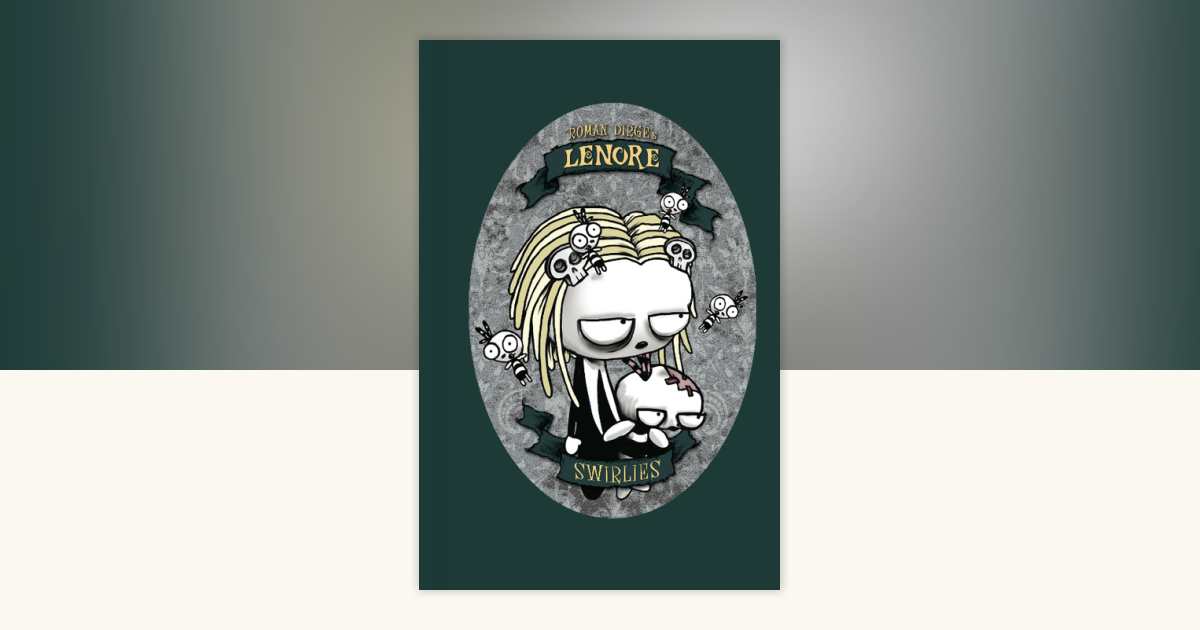 Lenore: Swirlies by Roman Dirge: 9781848563902 | PenguinRandomHouse.com ...